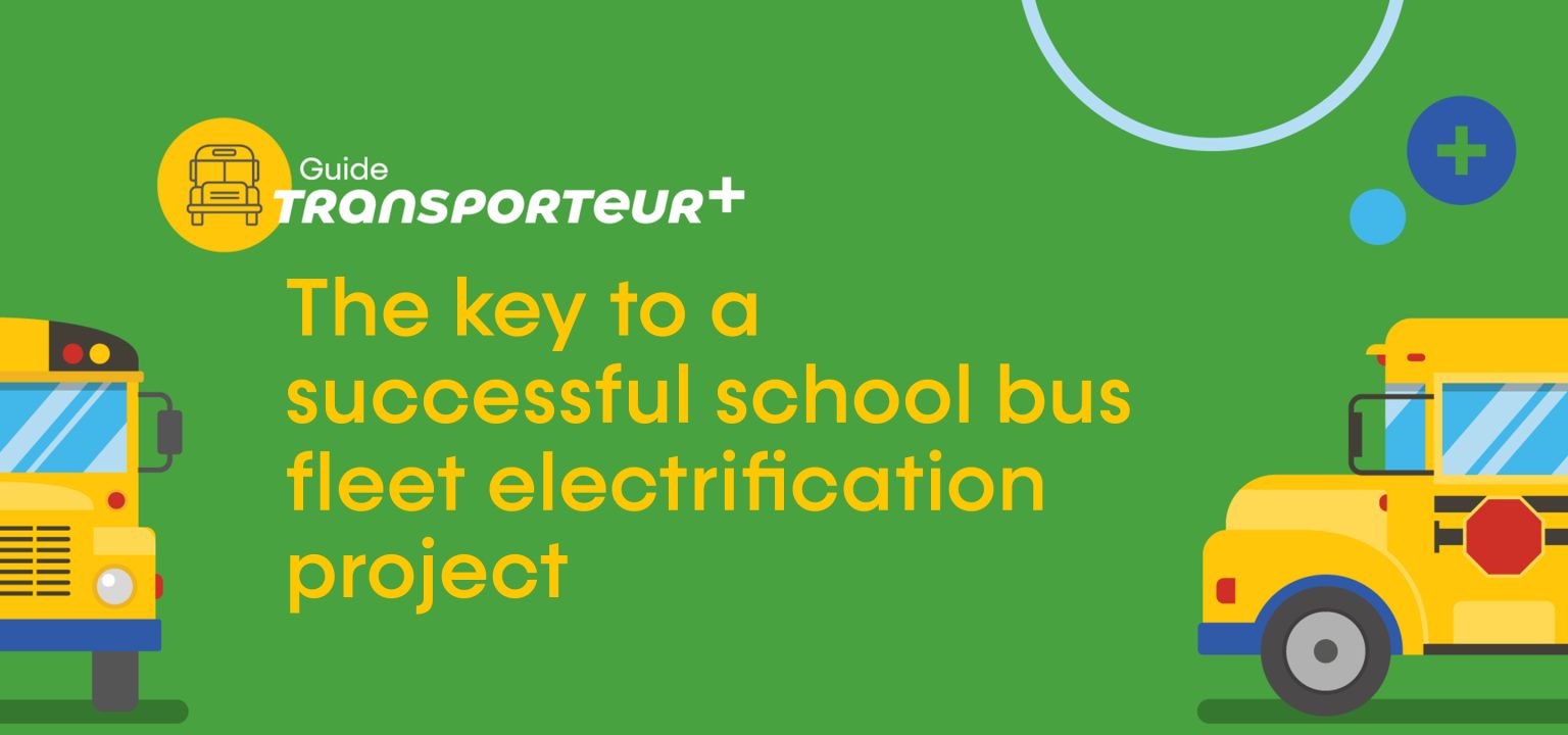 The key to a successful school bus fleet electrification project | Propulsion Québec